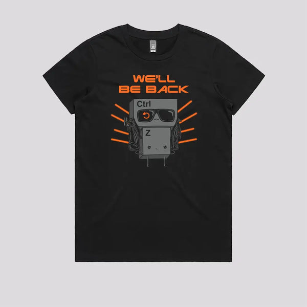 We'll Be Back T-Shirt | Graphic Tees Australia - Limitee Apparel